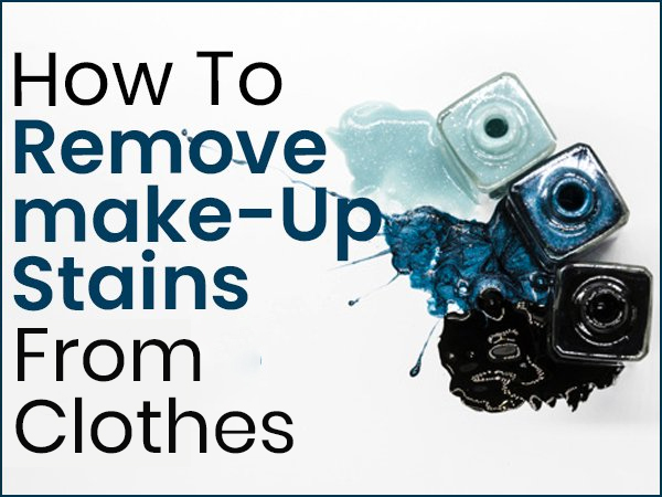 How To Remove Make-up Stains From Clothes - Boldsky.com