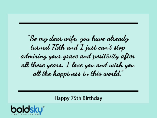 Quotes, Wishes And Messages To Share On One’s 75th Birthday - Boldsky.com