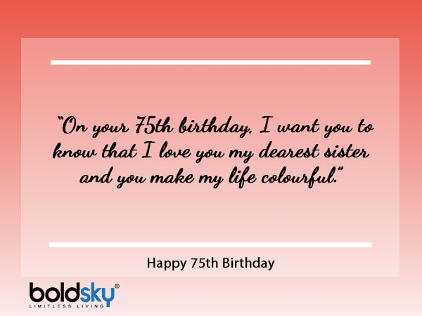 Quotes, Wishes And Messages To Share On One’s 75th Birthday - Boldsky.com