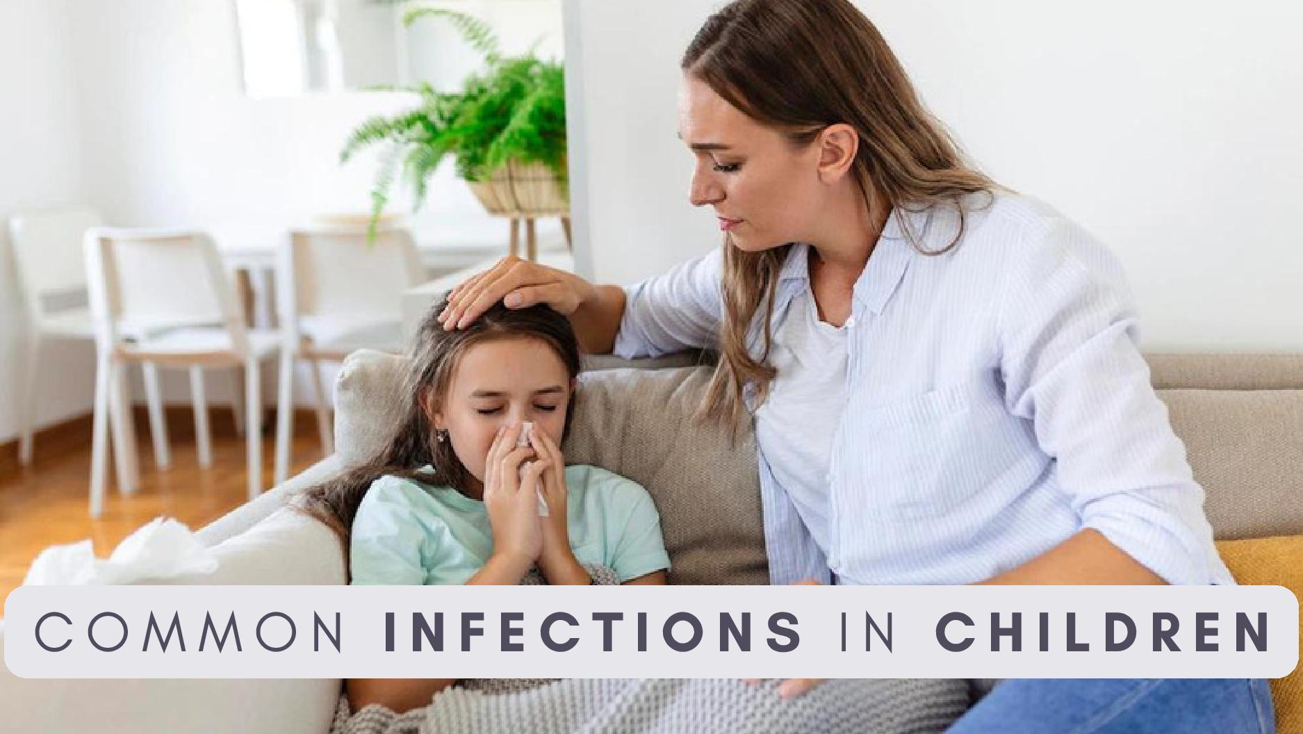 Common Infections In Children And What Parents Can Do About It ...