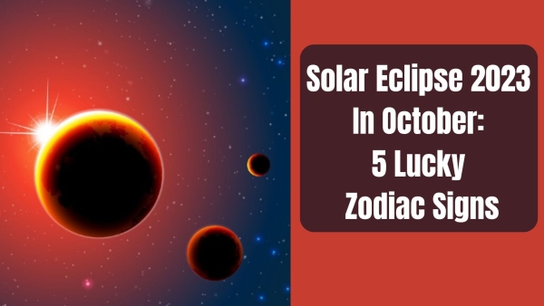 Solar Eclipse 2023: Surya Grahan In October Will Be Lucky For These 5 ...